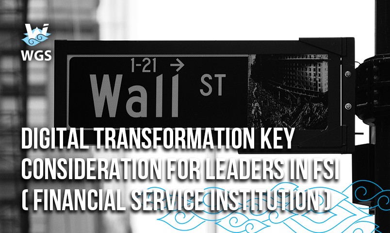 Digital Transformation Key Consideration for Leaders in FSI - WGS